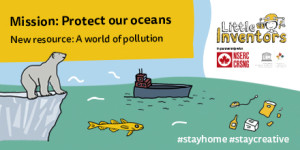 Mission: Protect our oceans : Little Inventors